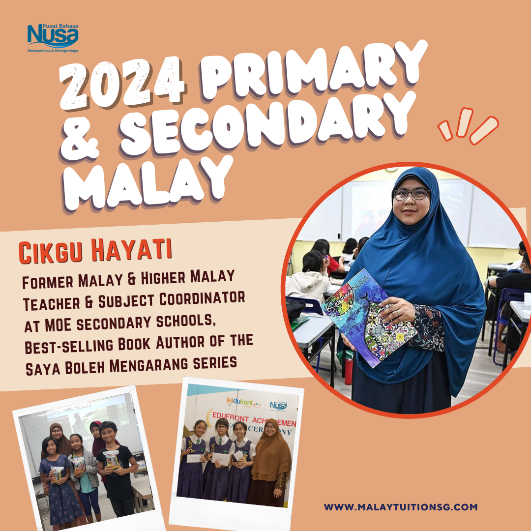 Cikgu Hayati – NUSA Malay Language Tuition and Enrichment Centre