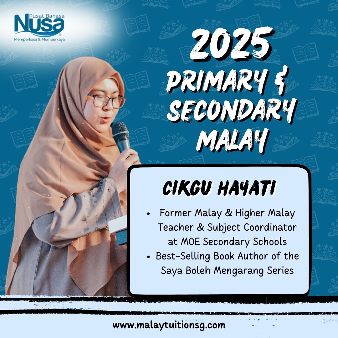 Cikgu Hayati – NUSA Malay Language Tuition and Enrichment Centre